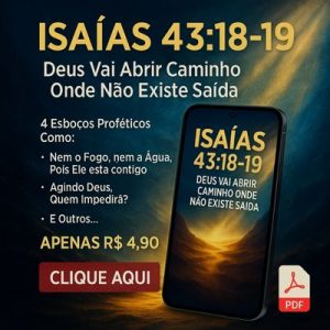 Isaías 43:18-19 Explicação Com Esboço: Deus Vai Abrir Caminho Onde Não ...